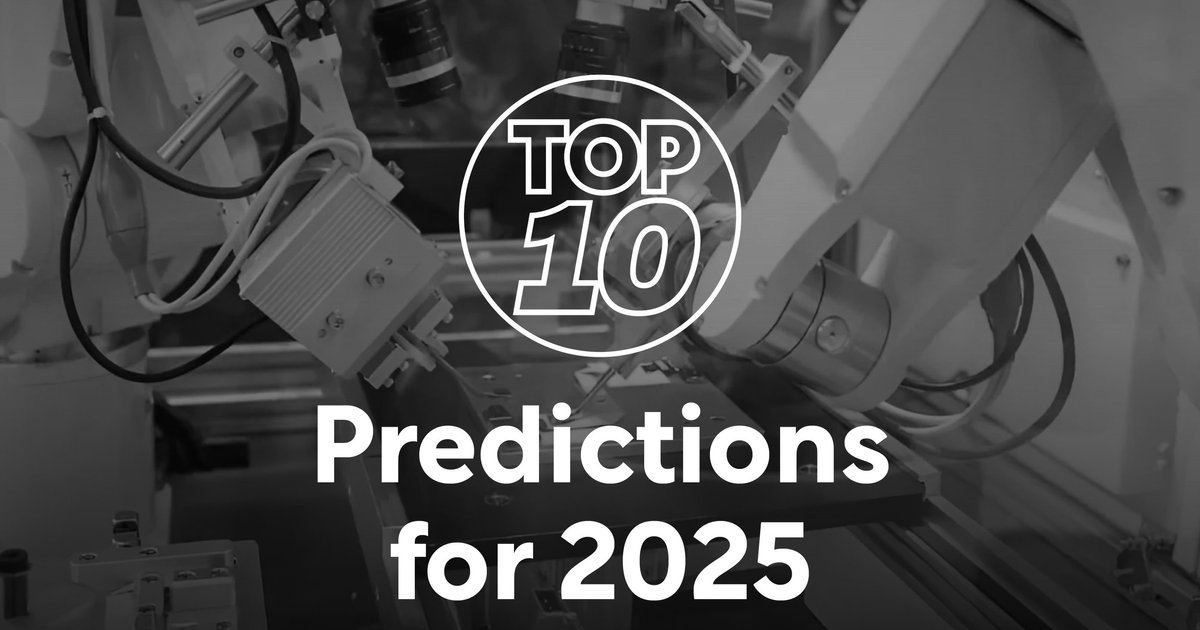 Top 10: Predictions For 2025 | Manufacturing Digital – Candice M. Rodriguez